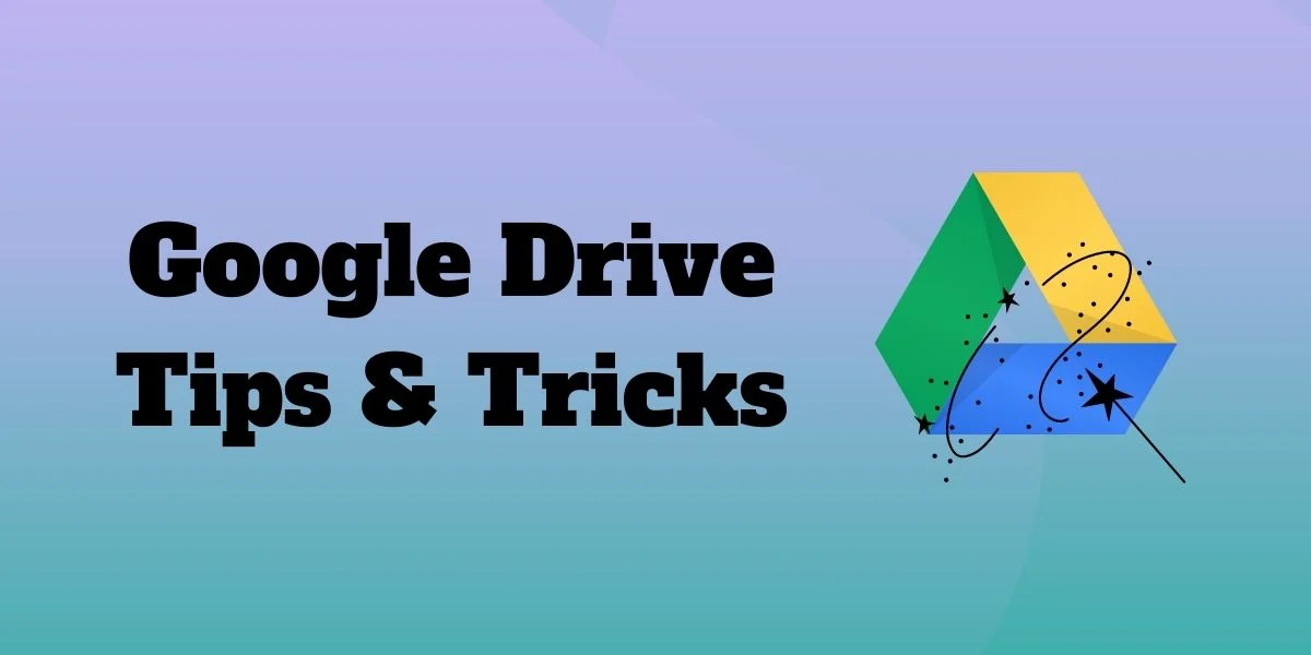 7 Google Drive Tips and Tricks to Enhance Productivity - TechKnowmad